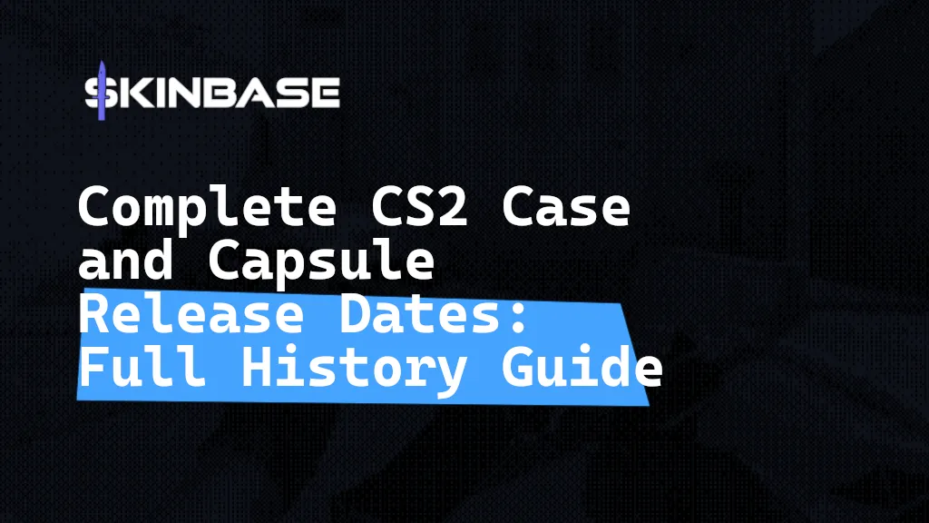 Complete CS2 Case and Capsule Release Dates: Full History Guide